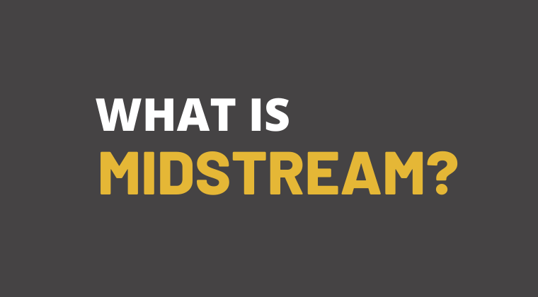 What is Midstream Oil and Gas?